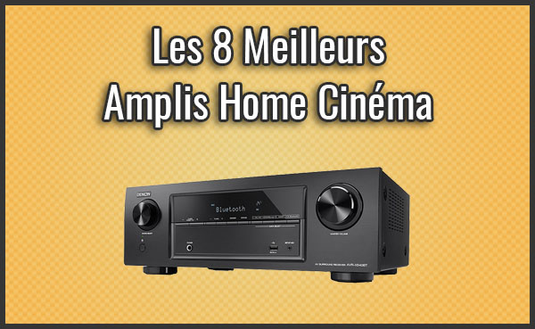 Comparatif Ampli Home Cinema