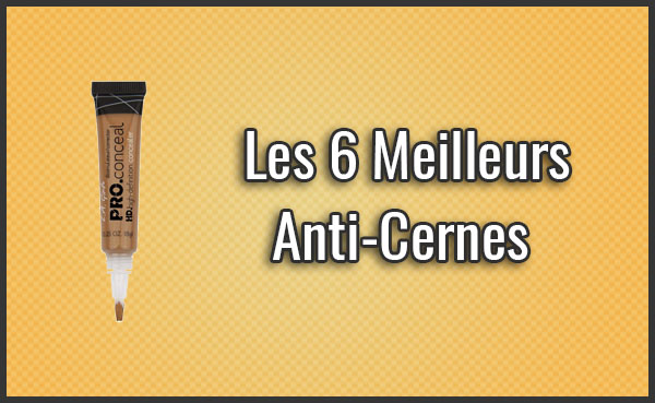 Les 6 Meilleurs Anti-Cernes - Comparatif, Test, Avis (Octobre 2019)
